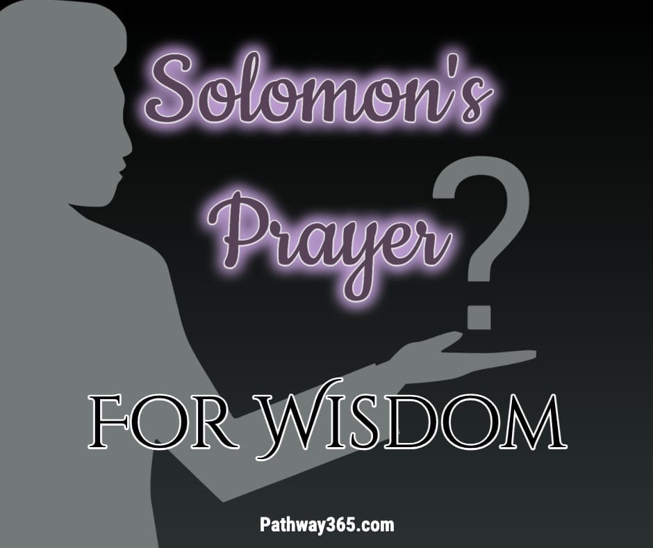 Solomon's Prayer For Wisdom - Pathway365
